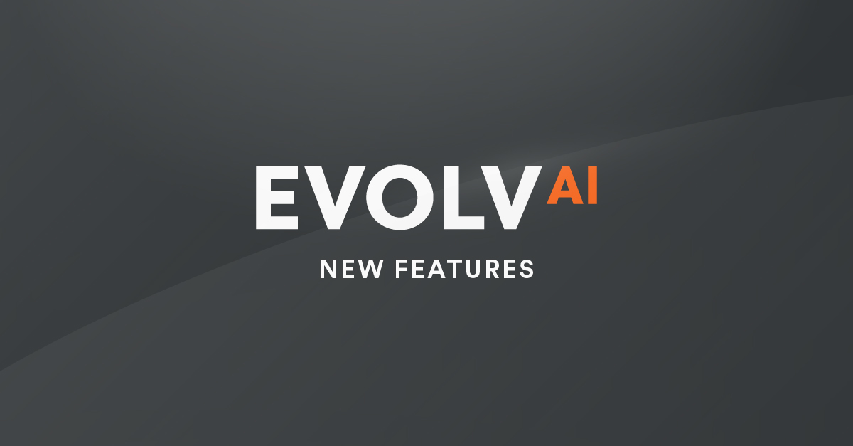 New Features Available On Evolv Platform